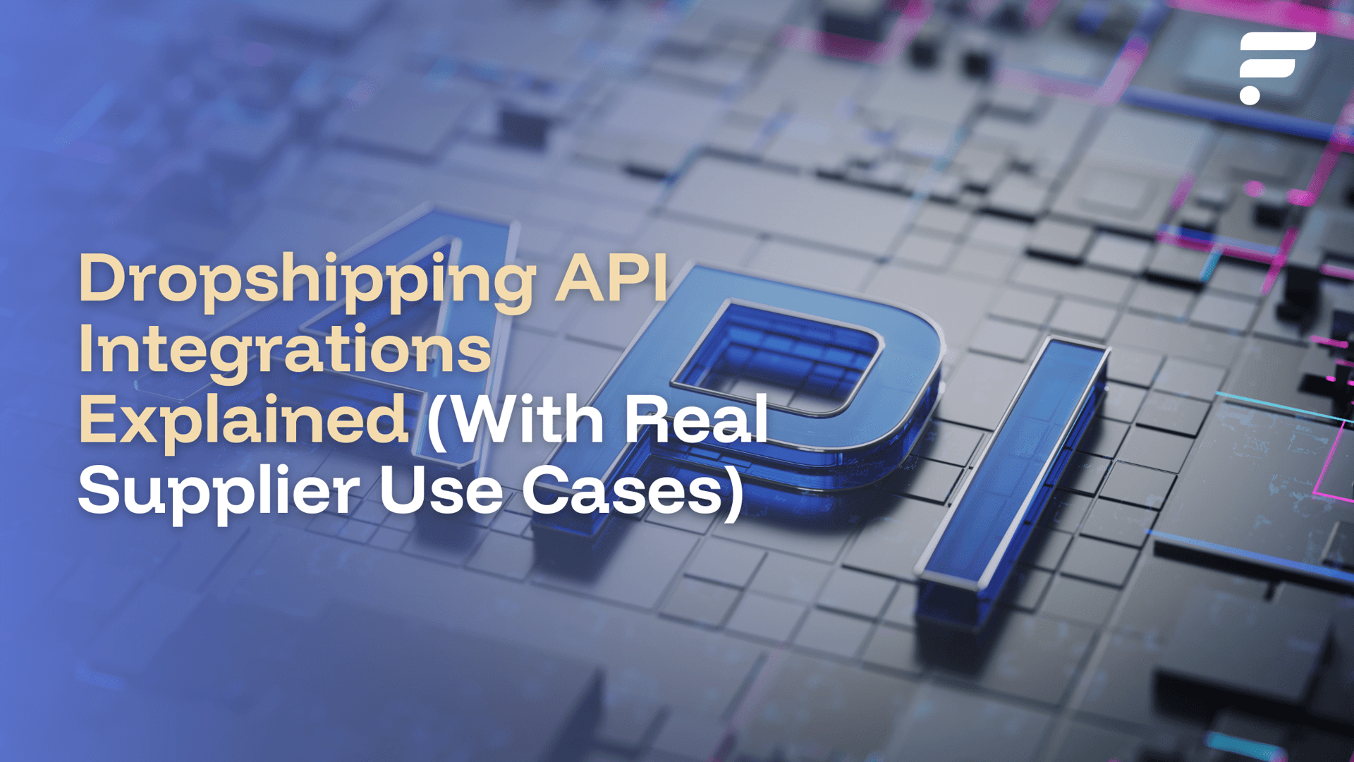 Dropshipping API Integrations Explained (With Real Supplier Use Cases)